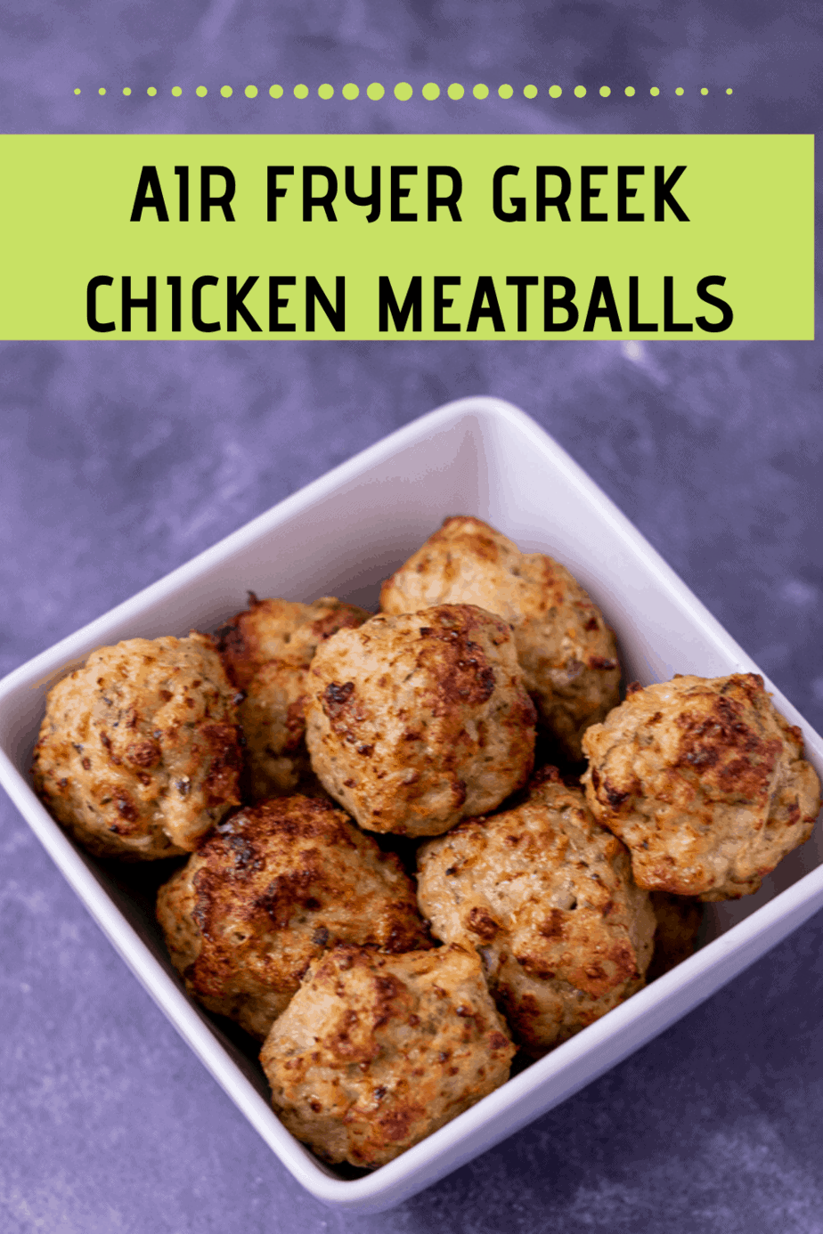 Air Fryer Greek Chicken Meatballs - Smack Of Flavor