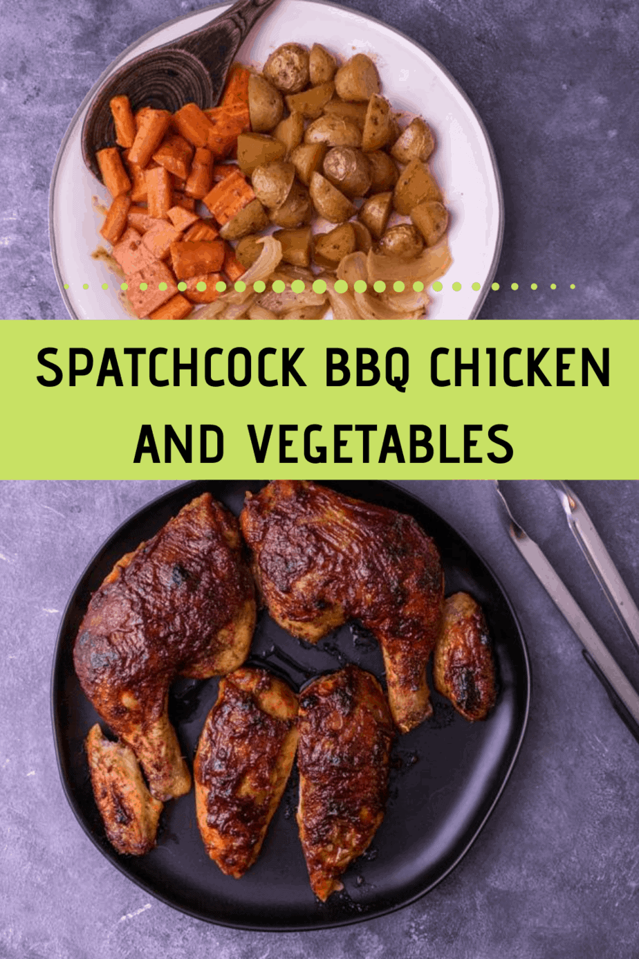 Spatchcock BBQ Glazed Chicken with Vegetables - Smack Of Flavor