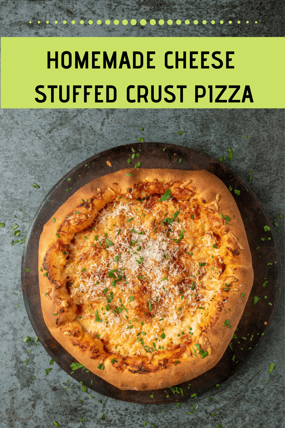 Homemade Stuffed Crust Pizza - Smack Of Flavor