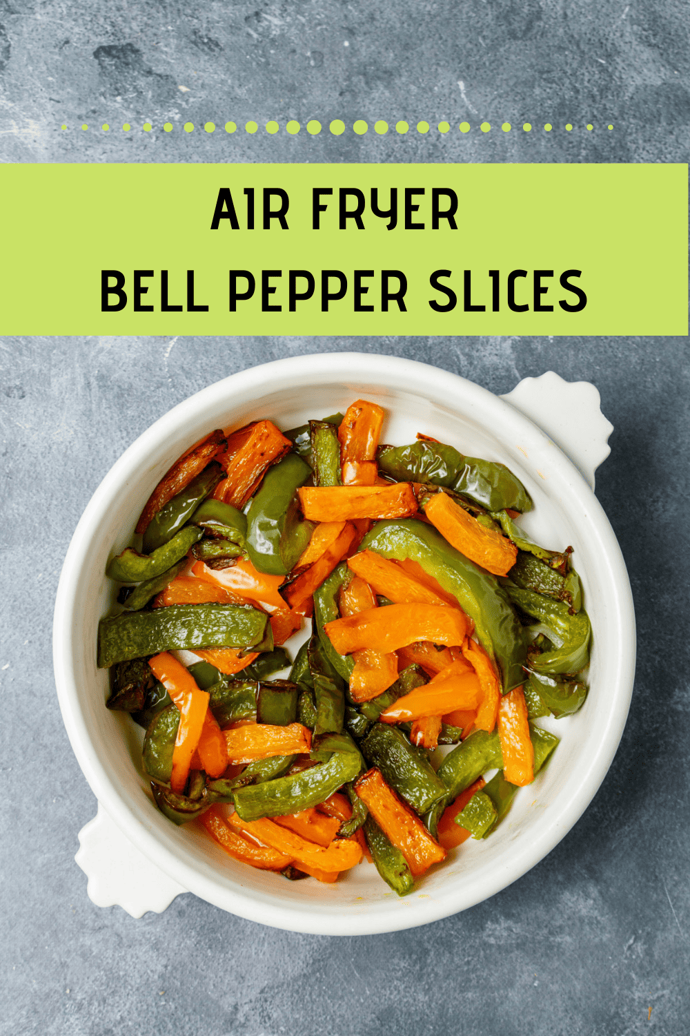 Air Fryer Bell Pepper Slices - Smack Of Flavor